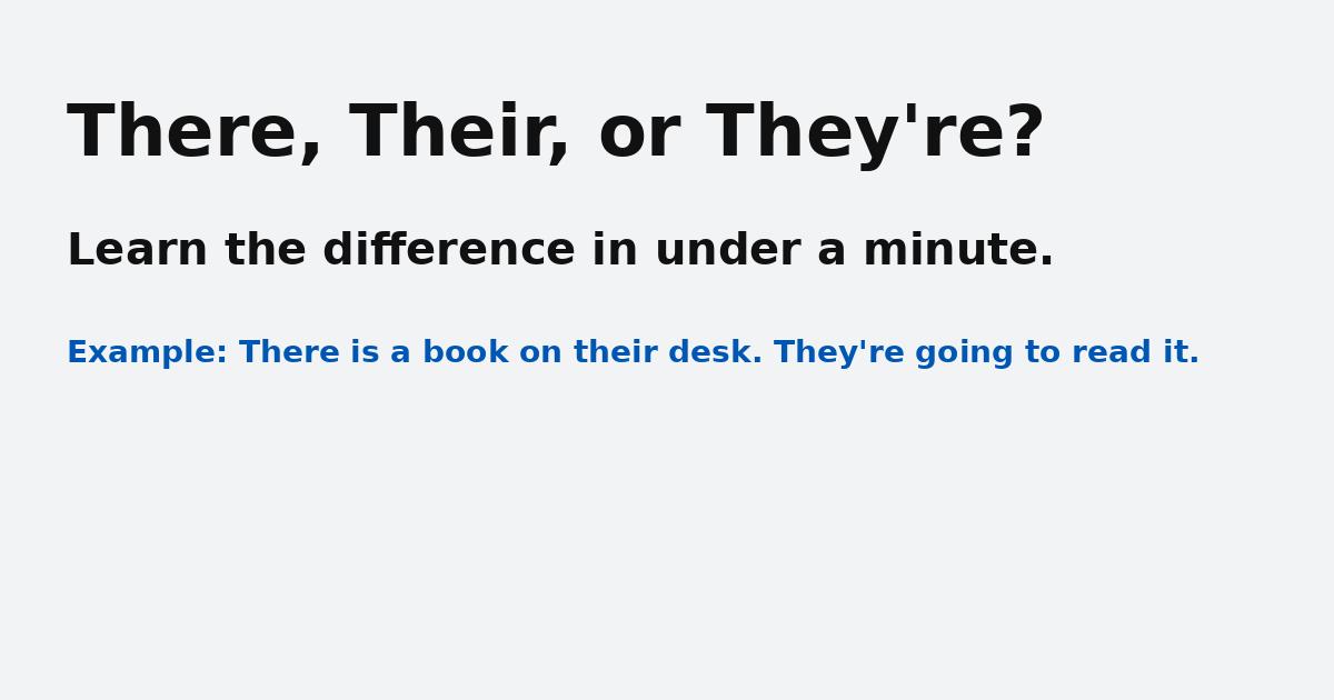There vs Their vs They're – Learn the Difference in 30 Seconds